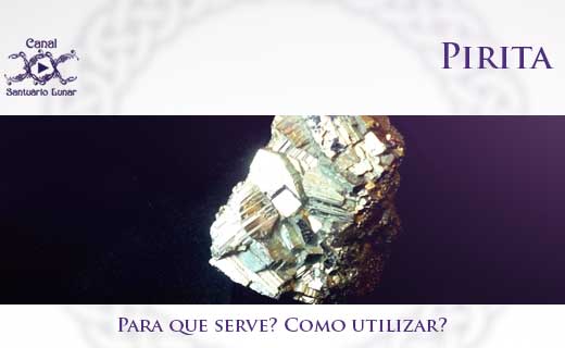 Pirita - Para que serve a Pirita? Como utilizá-la?