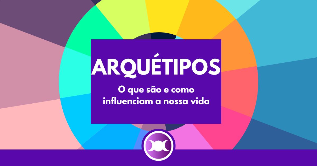 Arquétipos: O que são e com influenciam nossa vida
